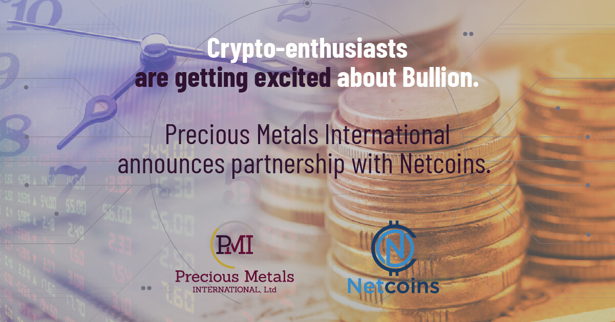 Precious Metals International Announces Partnership with Netcoins